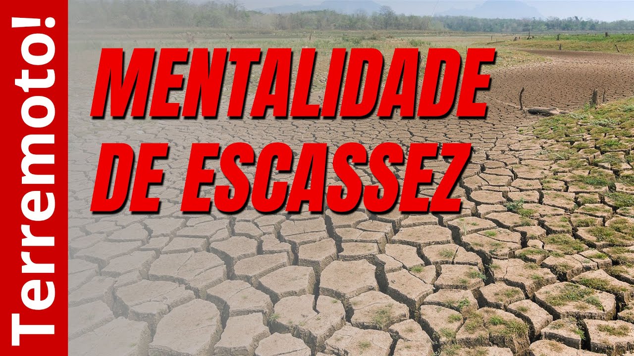 Mentalidade de escassez – Terremoto!